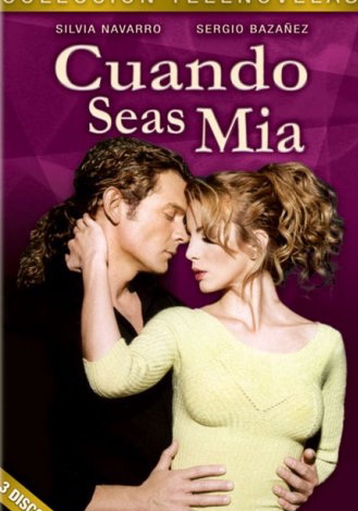 Cuando seas mía - Ver la serie de tv online Cuando seas mía - Ver la serie de tv online
